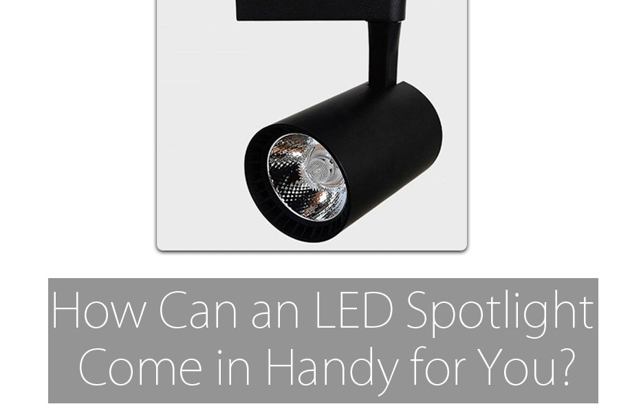 How Can an LED Spotlight Come in Handy for You? – Elegant Lighting