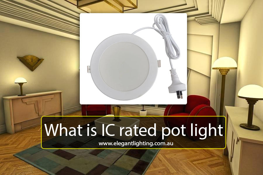 What is IC rated pot light – Elegant Lighting